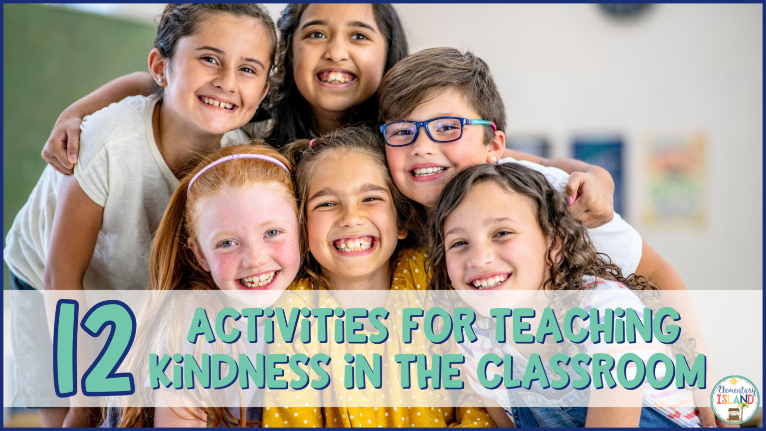 12 Activities for Teaching Random Acts of Kindness in the Classroom ...